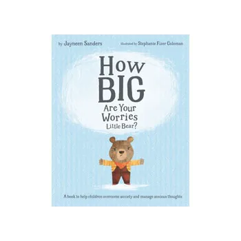 How Big Are Your Worries Little Bear?