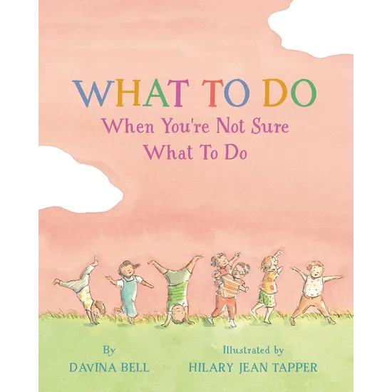 What to Do When You're Not Sure What to Do