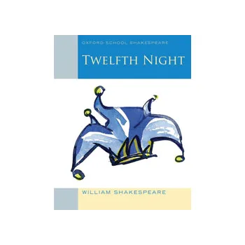 Oxford School Shakespeare: Twelfth Night Book