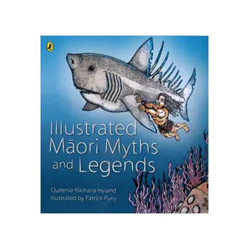 Illustrated Maori Myths and Legends