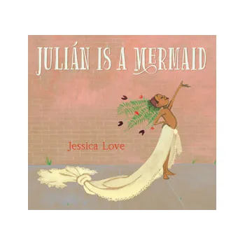 Julian Is A Mermaid
